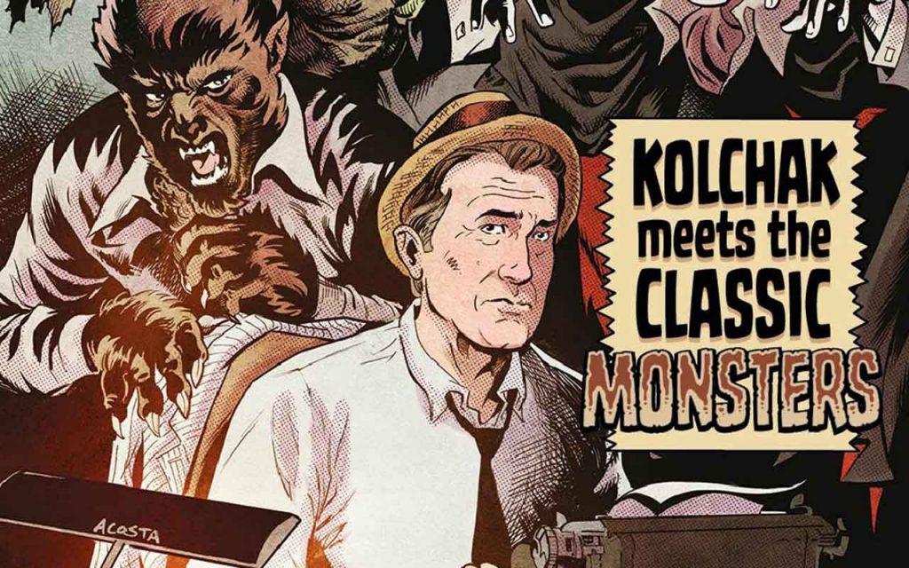 Interview: James Aquilone on Kolchak Meeting Monsters of Old & New in ...